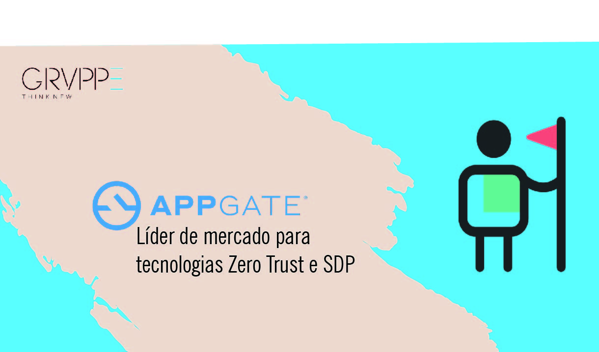 AppGate Apontada como Líder Zero Trust e SDP - Blog da Grvppe